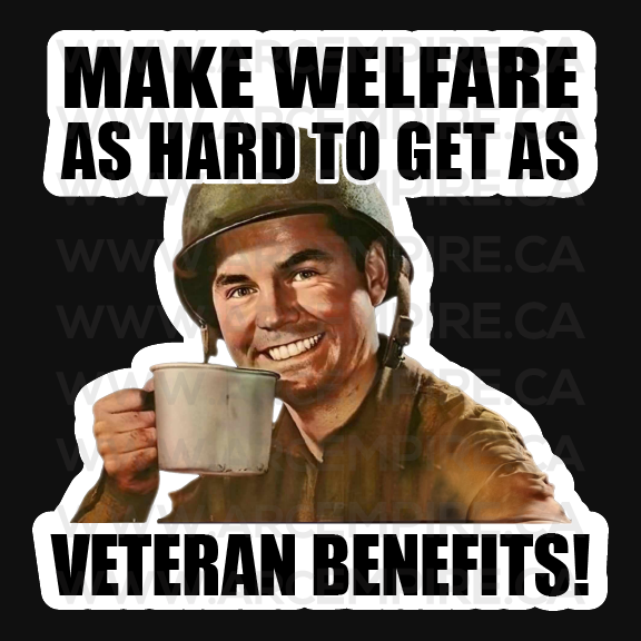 "Make Welfare as Hard to Get as Veteran Benefits" Sticker — Arc Empire