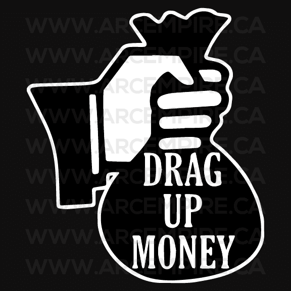 "DRAG UP MONEY" Sticker — Arc Empire